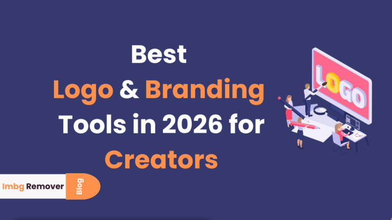 Best Logo & Branding Tools for Creators 2026 - ImBgRemover